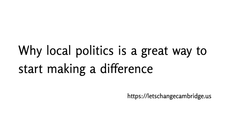 Why local politics is a great way to start making a difference